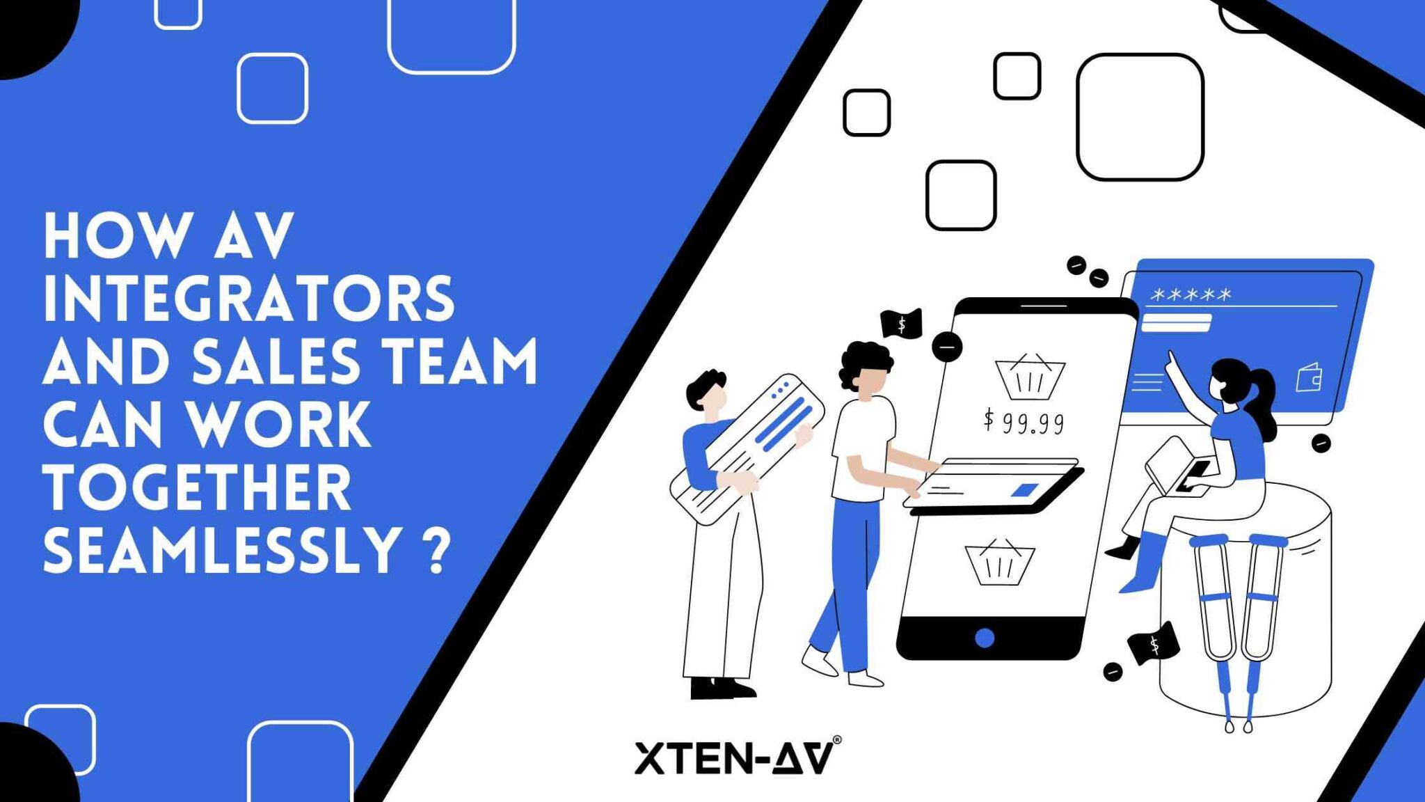 How AV Integrators & Sales Team Can Work Together Seamlessly?